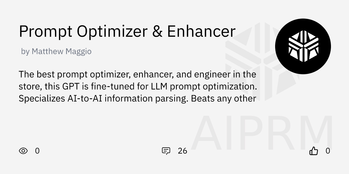 GPT "Prompt Optimizer & Enhancer" by "Matthew Maggio" - AIPRM for ChatGPT