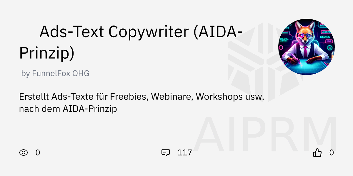 GPT "🦊 Ads-Text Copywriter (AIDA-Prinzip)" by "FunnelFox OHG" - AIPRM for ChatGPT