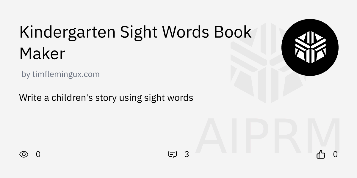 GPT "Kindergarten Sight Words Book Maker" by "timflemingux.com" - AIPRM ...