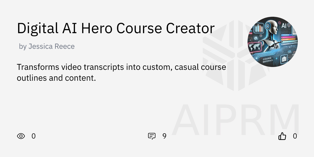 GPT "Digital AI Hero Course Creator" by "Jessica Reece" - AIPRM for ChatGPT