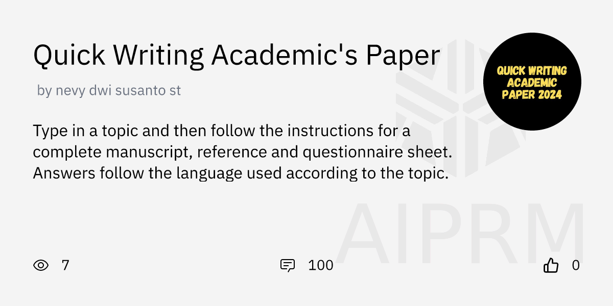 GPT "Quick Writing Academic's Paper" by "nevy dwi susanto st" - AIPRM ...