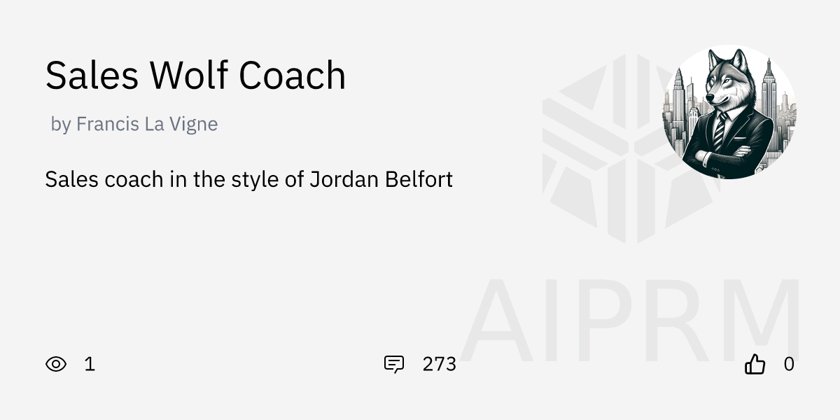 GPT "Sales Wolf Coach" by "Francis La Vigne" - AIPRM for ChatGPT