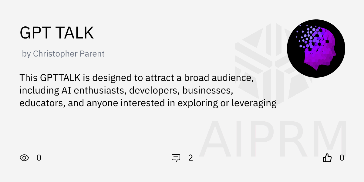 GPT "GPT TALK" by "Christopher Parent" - AIPRM for ChatGPT