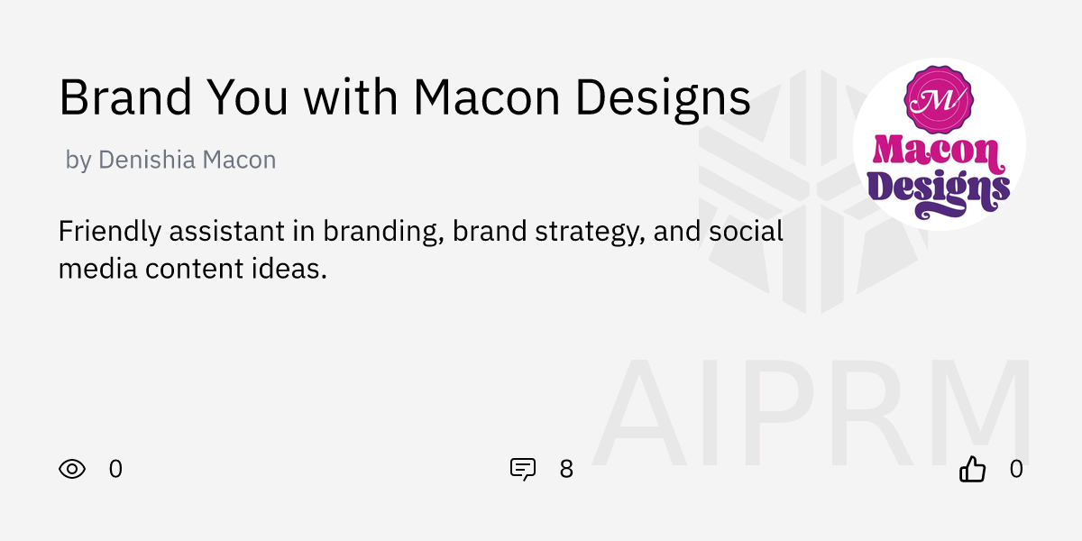 GPT "Brand You with Macon Designs" by "Denishia Macon" - AIPRM for ChatGPT