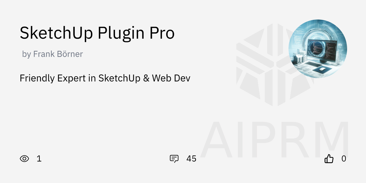 GPT "SketchUp Plugin Pro" by "Frank Börner" - AIPRM for ChatGPT