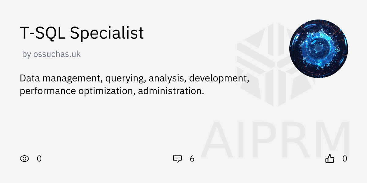 GPT "T-SQL Specialist" by "ossuchas.uk" - AIPRM for ChatGPT