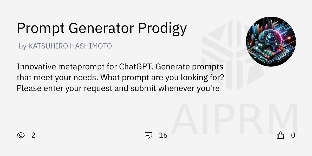 GPT "Prompt Generator Prodigy" by "KATSUHIRO HASHIMOTO" - AIPRM for ChatGPT