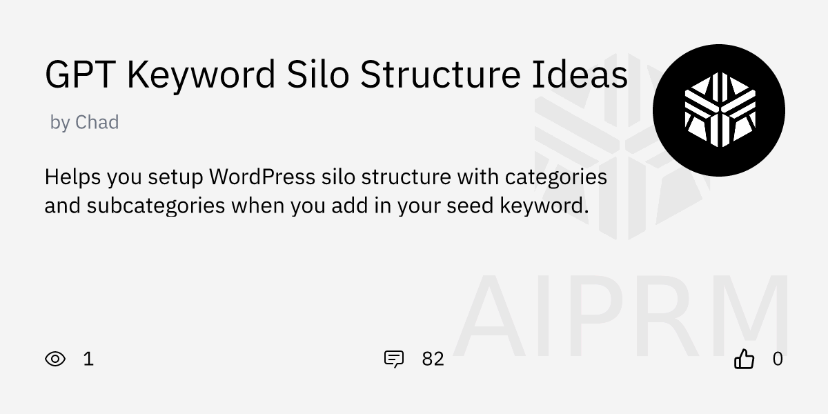 GPT "GPT Keyword Silo Structure Ideas" by "Chad" - AIPRM for ChatGPT