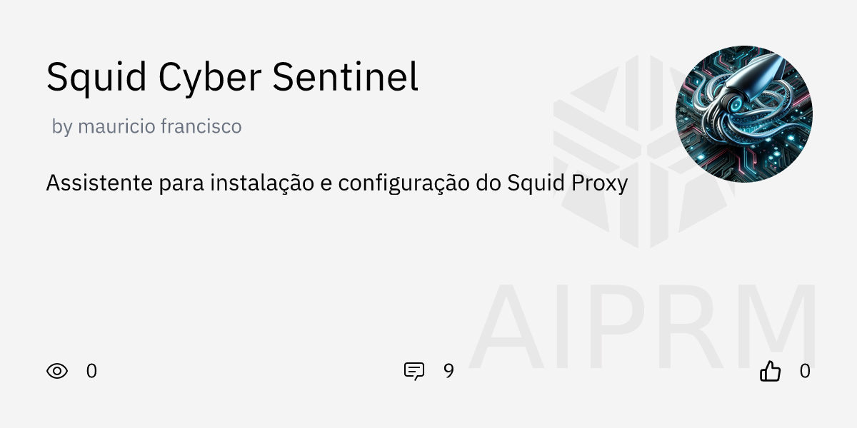 GPT "Squid Cyber Sentinel" by "mauricio francisco" - AIPRM for ChatGPT