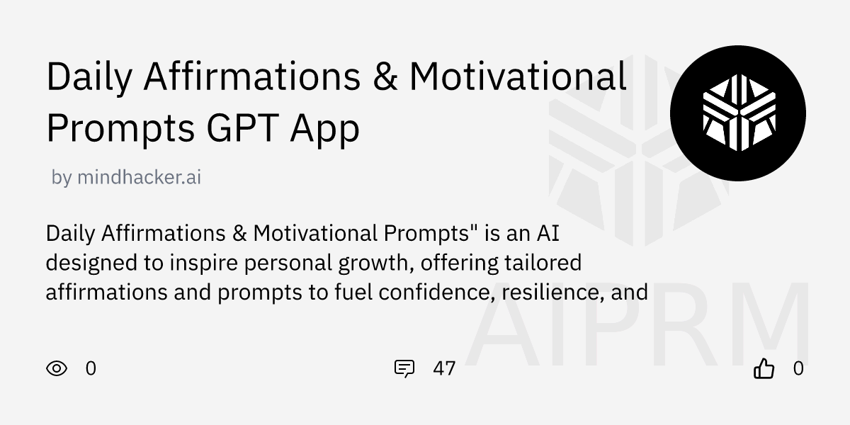 GPT "Daily Affirmations & Motivational Prompts GPT App" by "mindhacker.ai" - AIPRM for ChatGPT