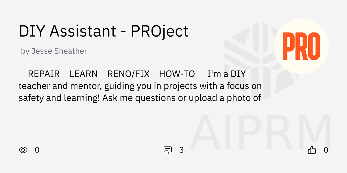 GPT "DIY Assistant - PROject" by "Jesse Sheather" - AIPRM for ChatGPT