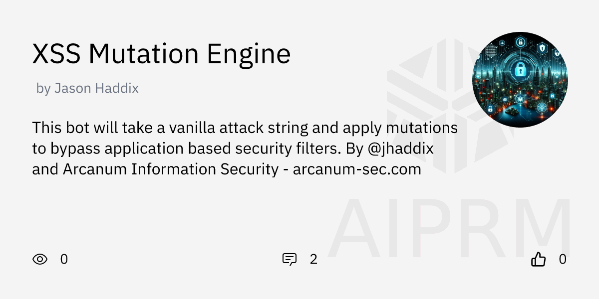 GPT "XSS Mutation Engine" by "Jason Haddix" - AIPRM for ChatGPT