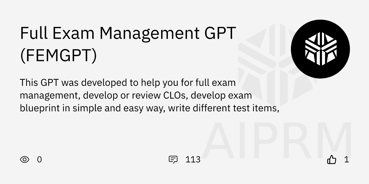 GPT "Full Exam Management GPT (FEMGPT)" - AIPRM for ChatGPT
