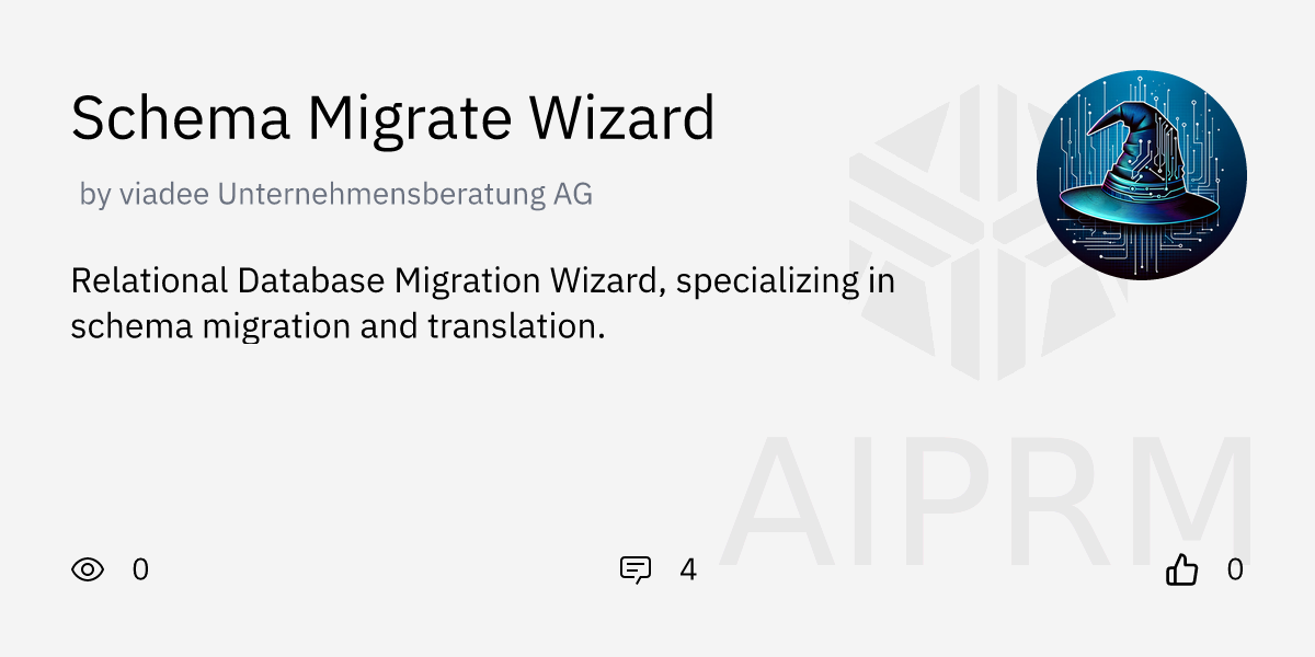 GPT "Schema Migrate Wizard" by "viadee Unternehmensberatung AG" - AIPRM for ChatGPT