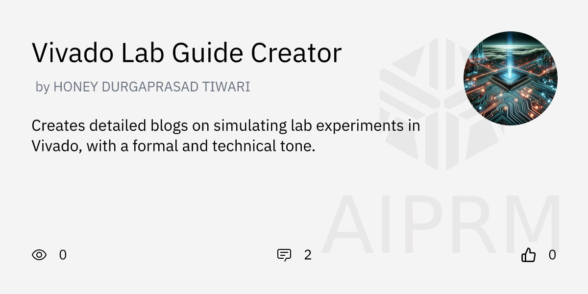 GPT "Vivado Lab Guide Creator" by "HONEY DURGAPRASAD TIWARI" - AIPRM for ChatGPT