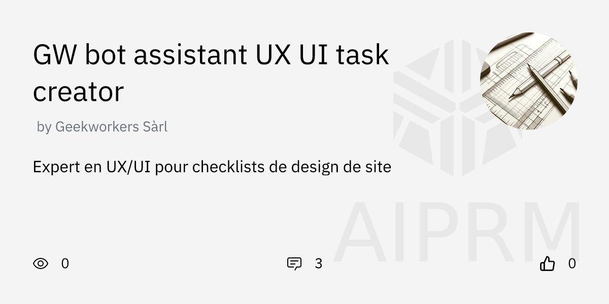 GPT "GW bot assistant UX UI task creator" by "Geekworkers Sàrl" - AIPRM for ChatGPT