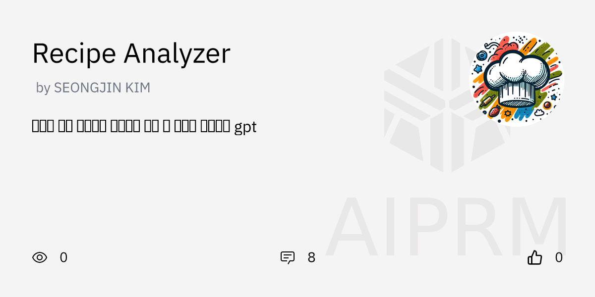 GPT "Recipe Analyzer" by "SEONGJIN KIM" - AIPRM for ChatGPT