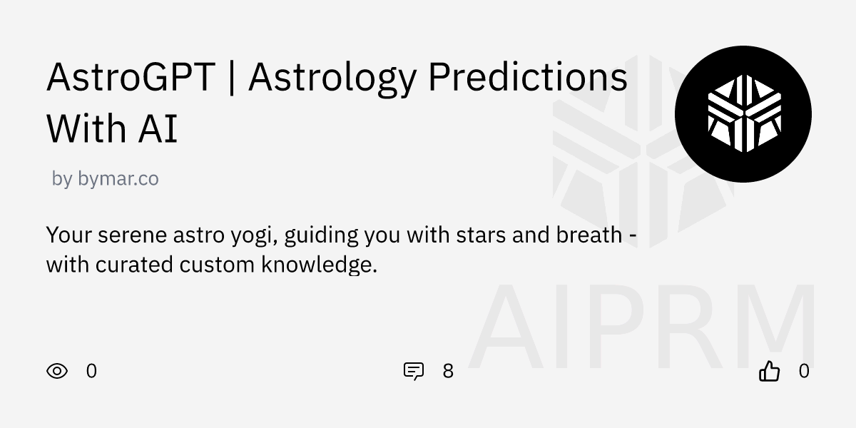 GPT "AstroGPT | Astrology Predictions With AI 🌙 " by "bymar.co" - AIPRM for ChatGPT