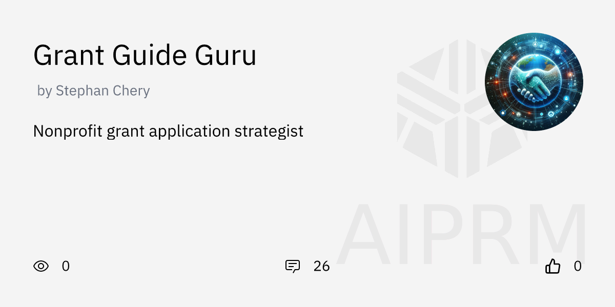 GPT "Grant Guide Guru" by "Stephan Chery" - AIPRM for ChatGPT