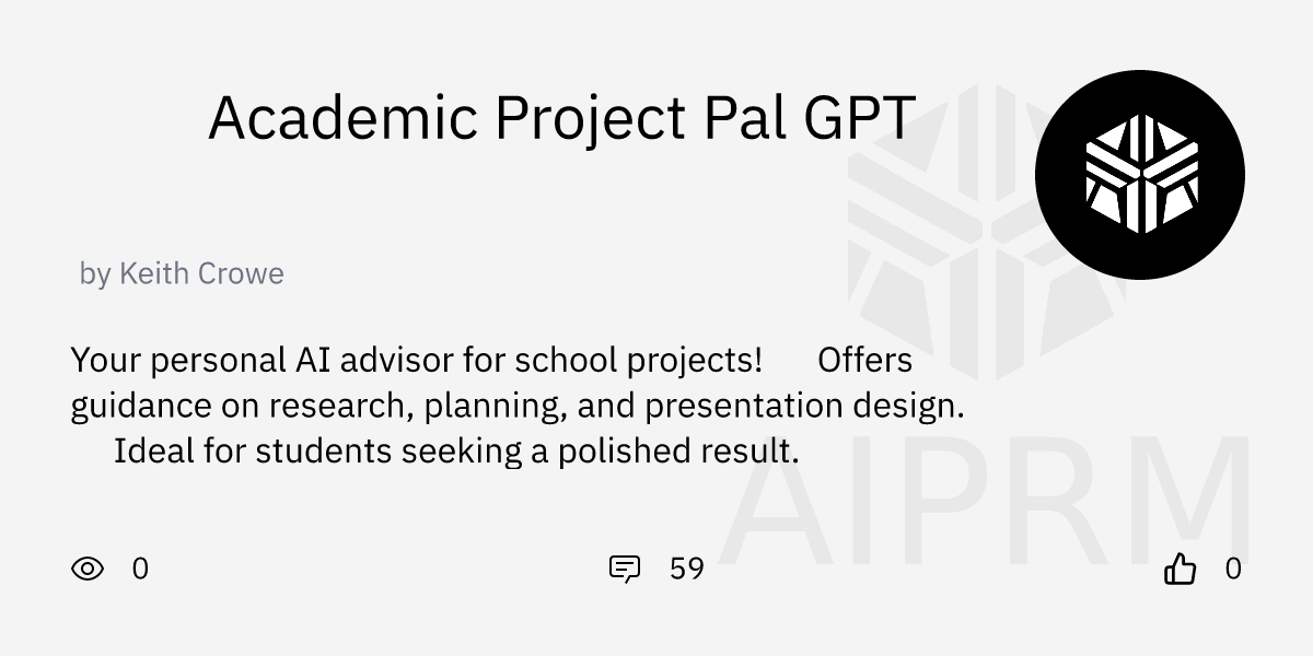 GPT "📚 ️ Academic Project Pal GPT 🎓💡" by "Keith Crowe" - AIPRM for ChatGPT