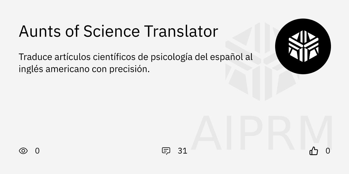 GPT "Aunts of Science Translator" - AIPRM for ChatGPT