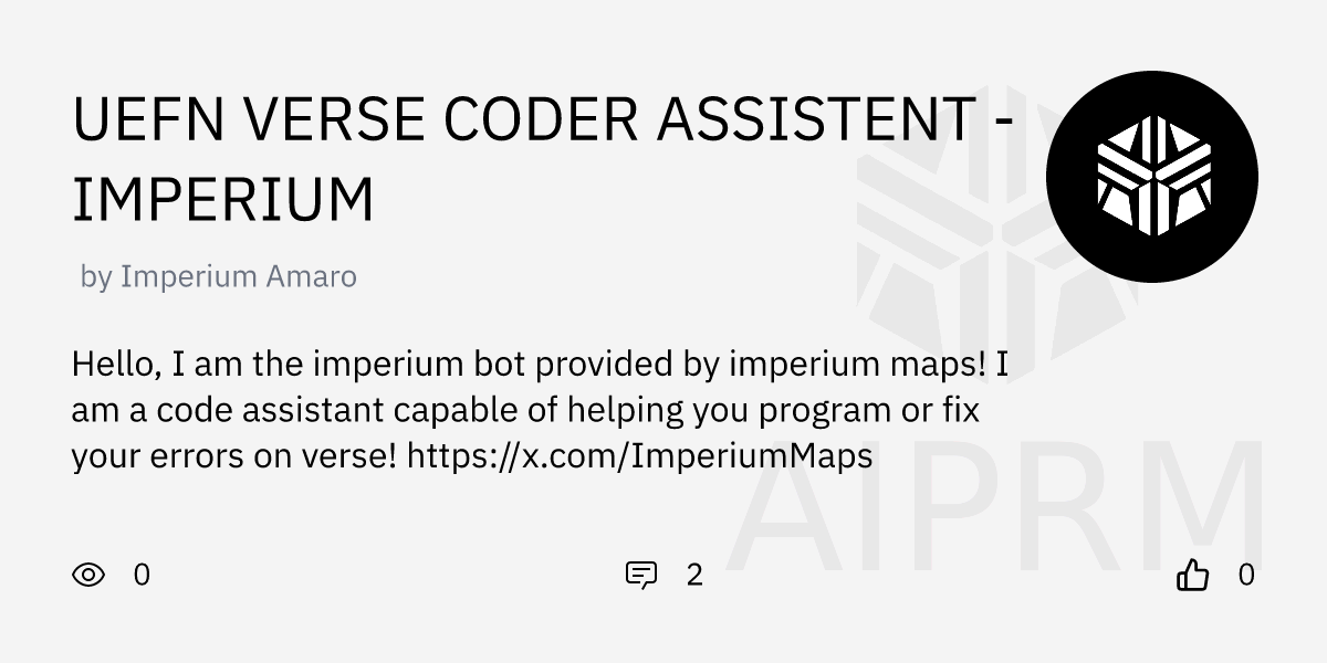GPT "UEFN VERSE CODER ASSISTENT - IMPERIUM" by "Imperium Amaro" - AIPRM ...