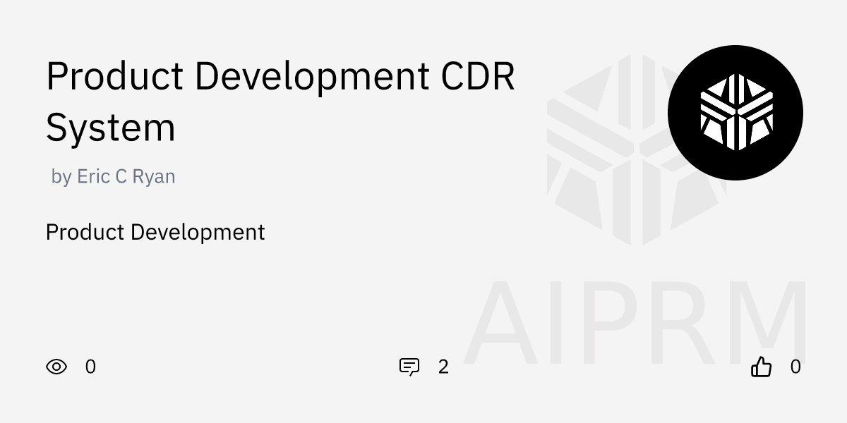 GPT "Product Development CDR System" by "Eric C Ryan" - AIPRM for ChatGPT