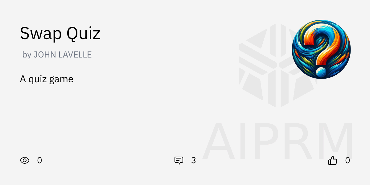 GPT "Swap Quiz" by "JOHN LAVELLE" - AIPRM for ChatGPT