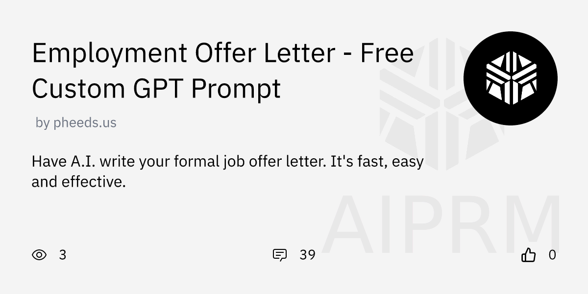 GPT "Employment Offer Letter - Free Custom GPT Prompt" by "pheeds.us" - AIPRM for ChatGPT