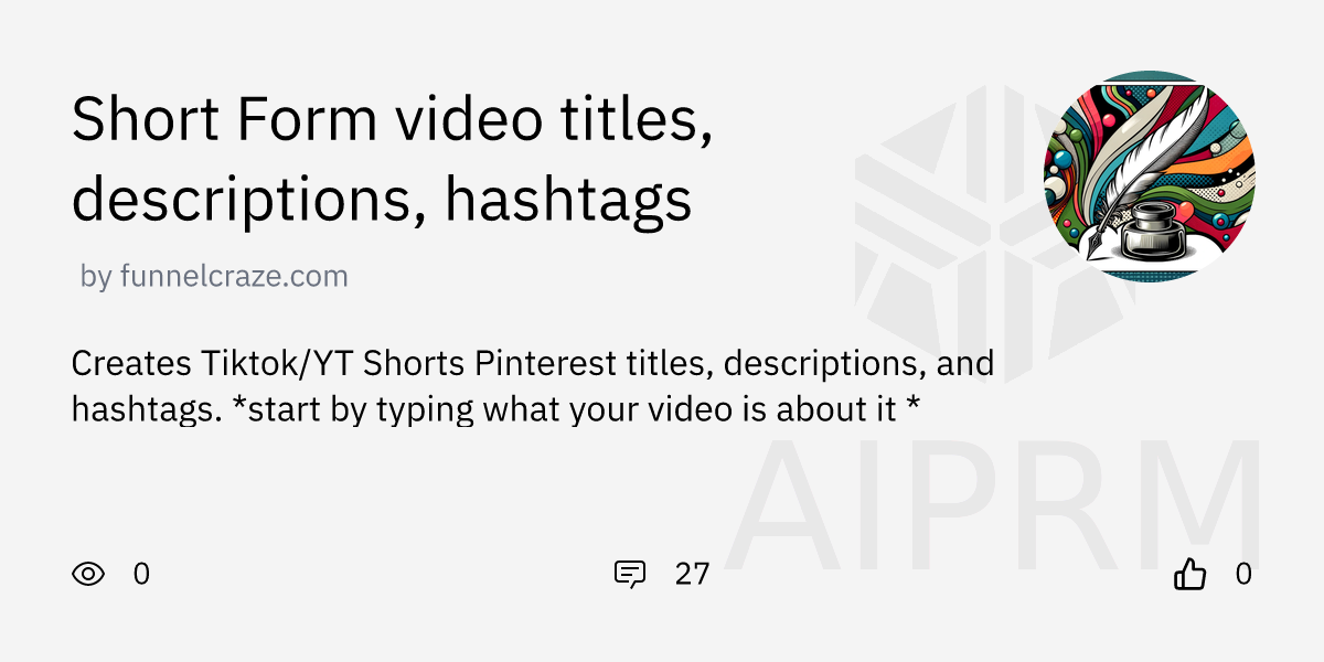 GPT "Short Form video titles, descriptions, hashtags" by "funnelcraze ...