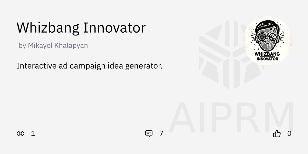 GPT "Whizbang Innovator" by "Mikayel Khalapyan" - AIPRM for ChatGPT