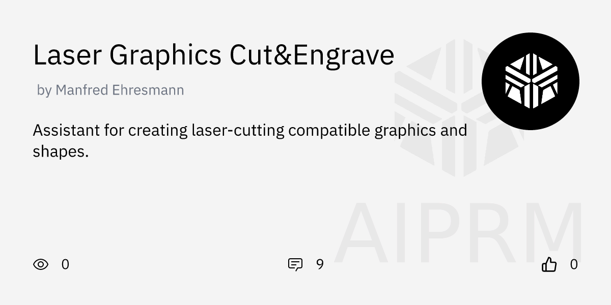 GPT "Laser Graphics Cut&Engrave" by "Manfred Ehresmann" - AIPRM for ChatGPT