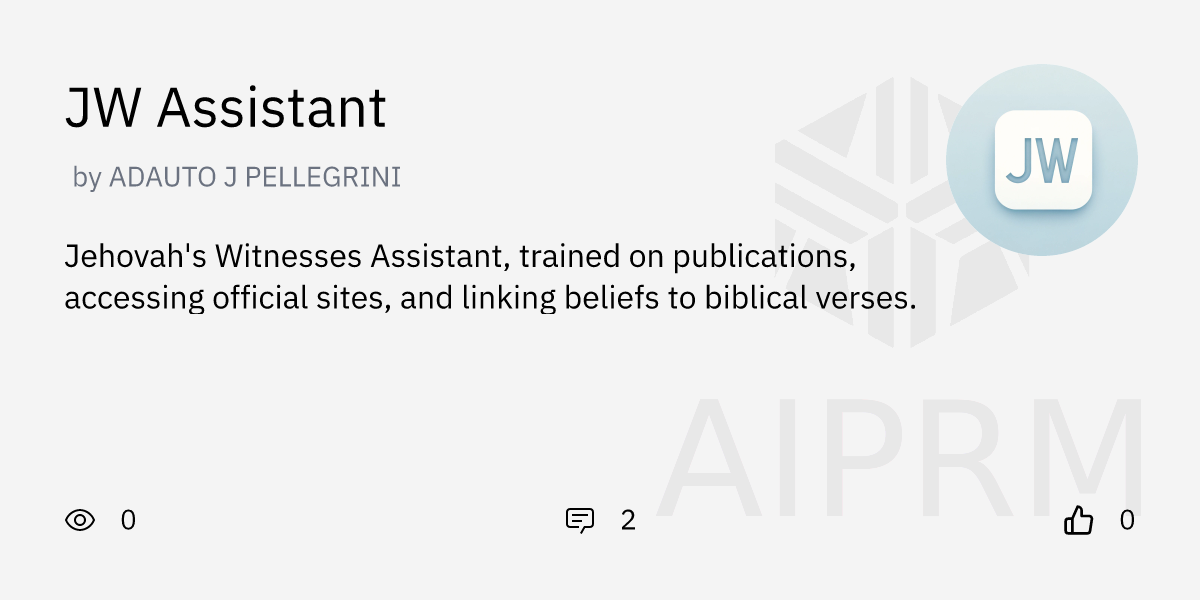 GPT "JW Assistant" by "ADAUTO J PELLEGRINI" - AIPRM for ChatGPT