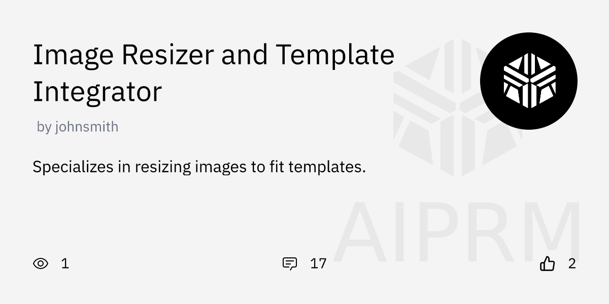 GPT "Image Resizer and Template Integrator" by "johnsmith" - AIPRM for ...