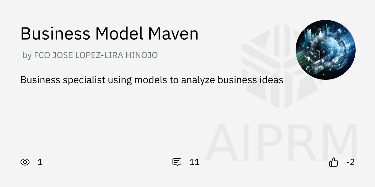 GPT "Business Model Maven" by "FCO JOSE LOPEZ-LIRA HINOJO" - AIPRM for ...