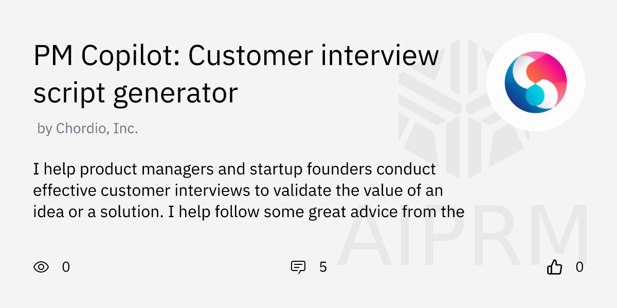 GPT "PM Copilot: Customer interview script generator" by "Chordio, Inc ...