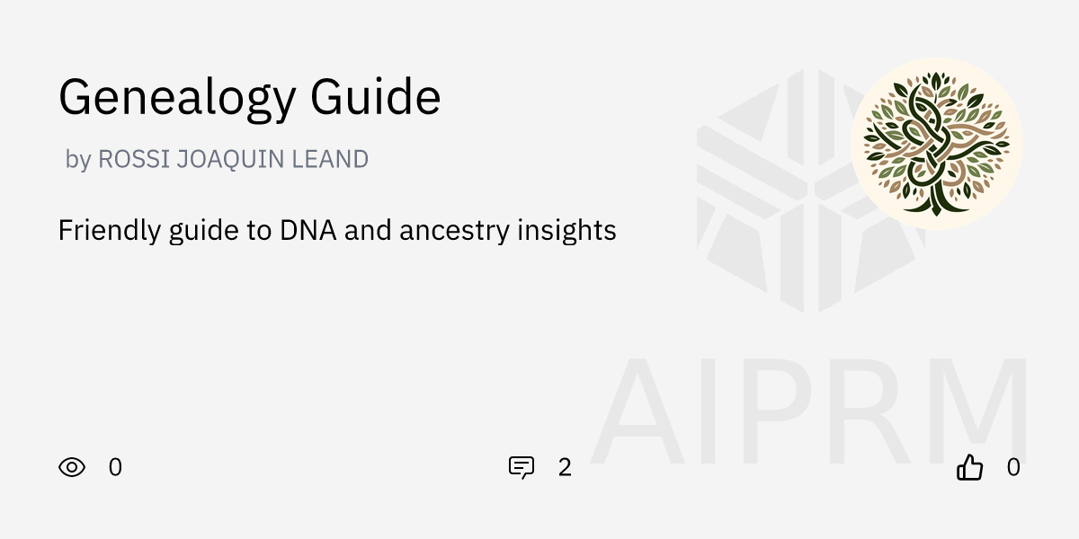 GPT "Genealogy Guide" by "ROSSI JOAQUIN LEAND" - AIPRM for ChatGPT