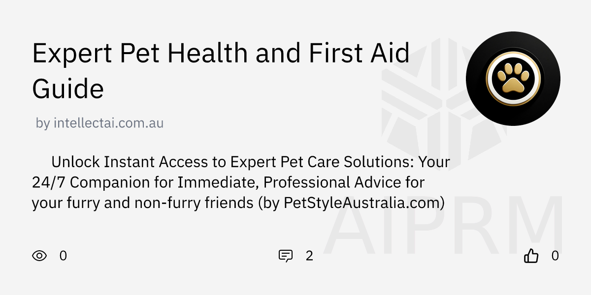 GPT "Expert Pet Health and First Aid Guide" by "intellectai.com.au" - AIPRM for ChatGPT