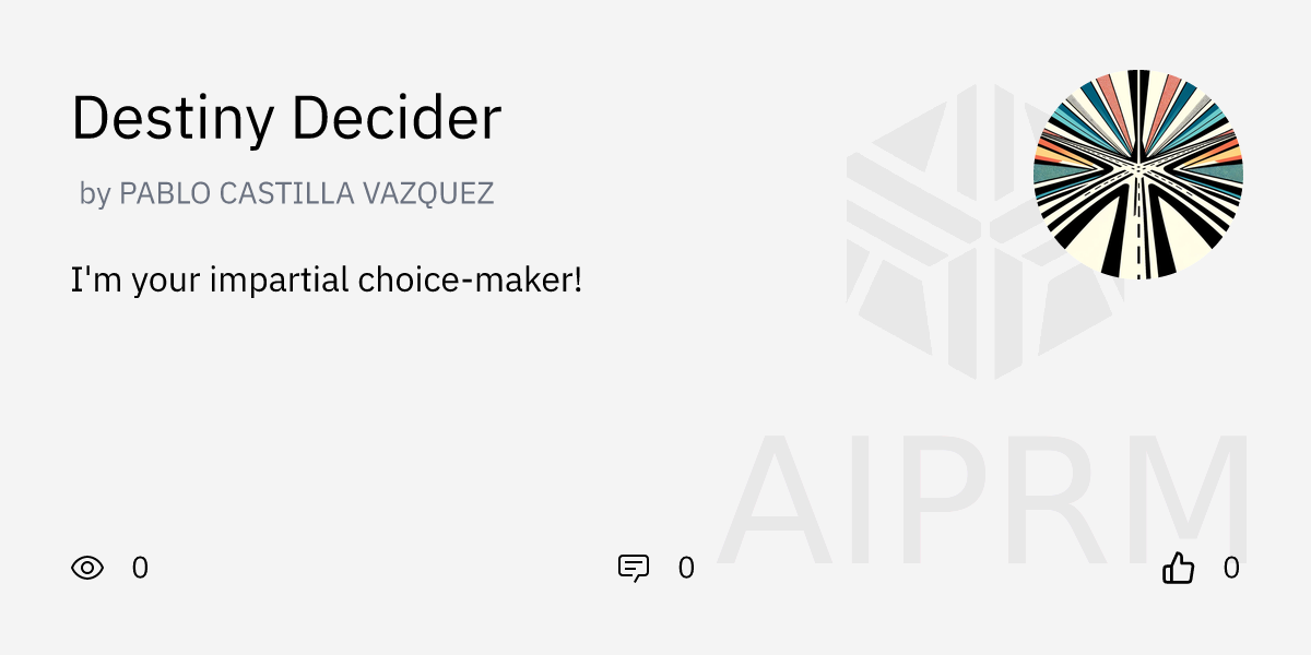 GPT "Destiny Decider" by "PABLO CASTILLA VAZQUEZ" - AIPRM for ChatGPT