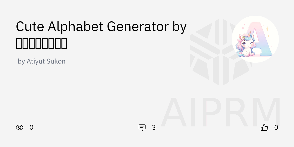 GPT "Cute Alphabet Generator by ครูอาร์ต" by "Atiyut Sukon" - AIPRM for ...
