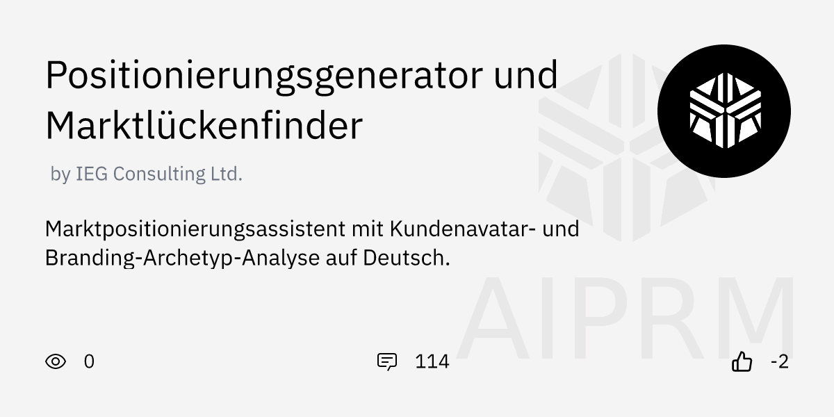 GPT "Positionierungsgenerator und Marktlückenfinder" by "IEG Consulting ...