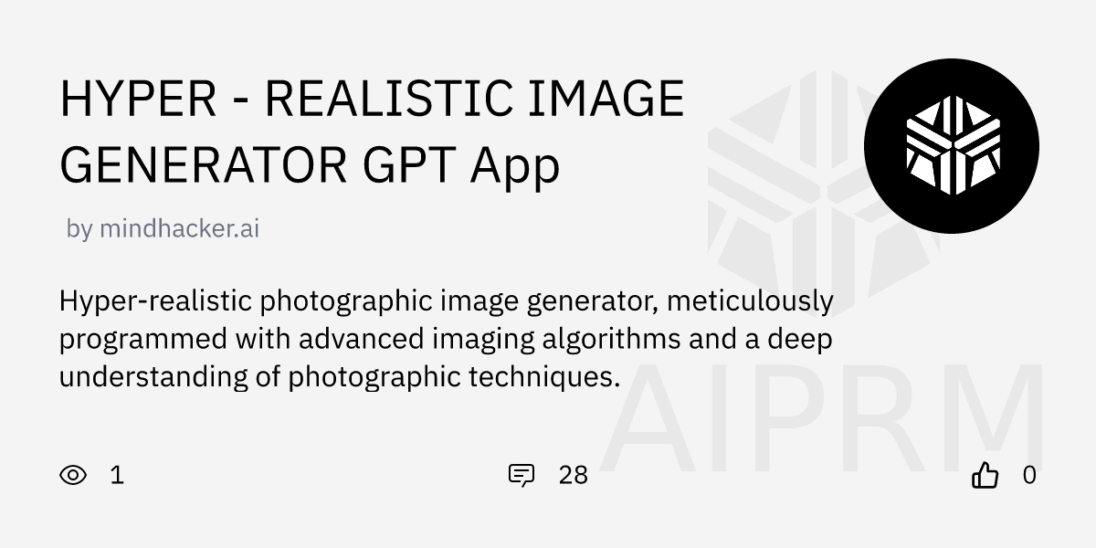 GPT "HYPER - REALISTIC IMAGE GENERATOR GPT App" by "mindhacker.ai ...