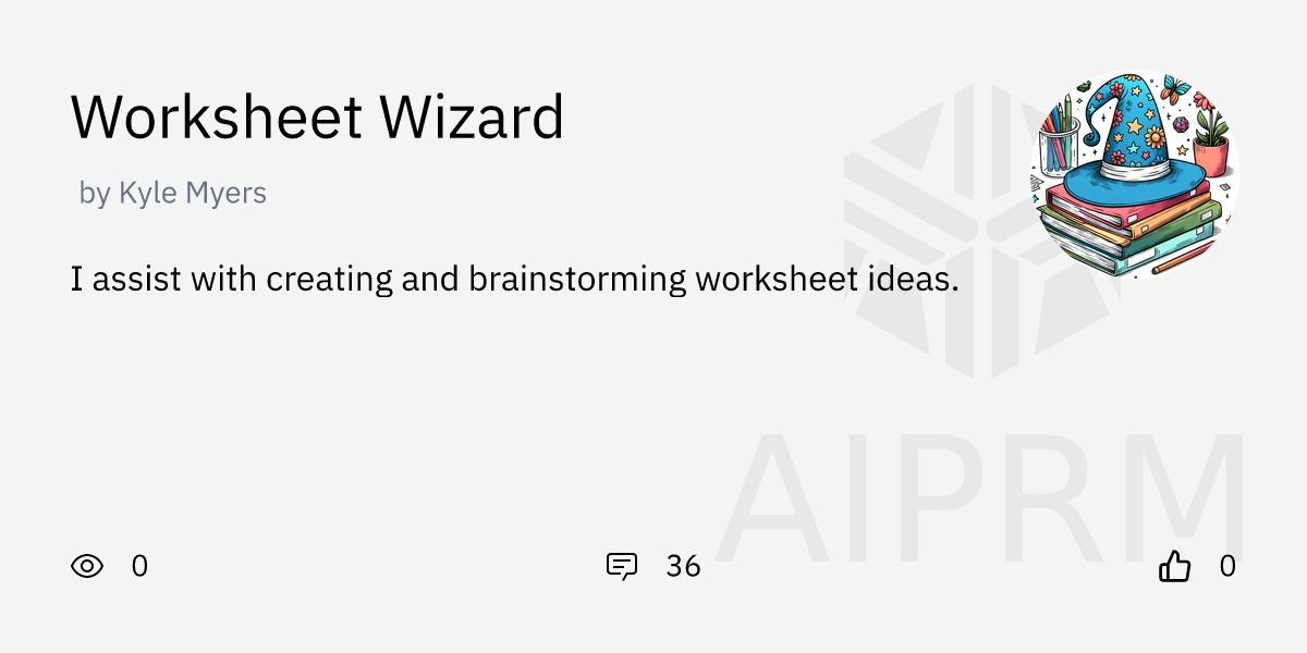GPT "Worksheet Wizard" by "Kyle Myers" - AIPRM for ChatGPT