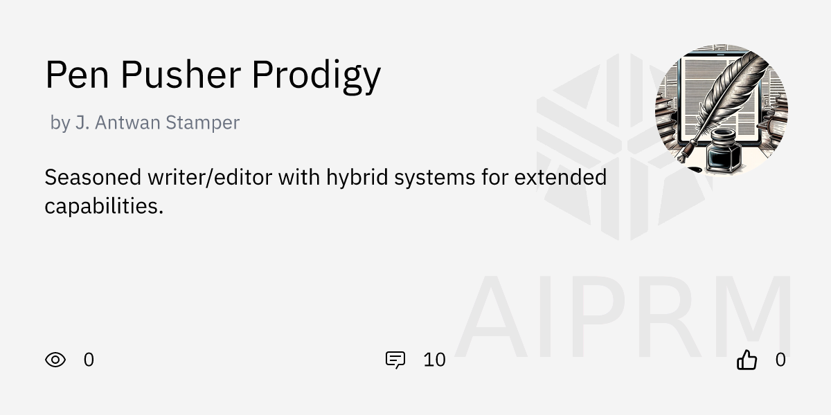 GPT "Pen Pusher Prodigy" by "J. Antwan Stamper" - AIPRM for ChatGPT