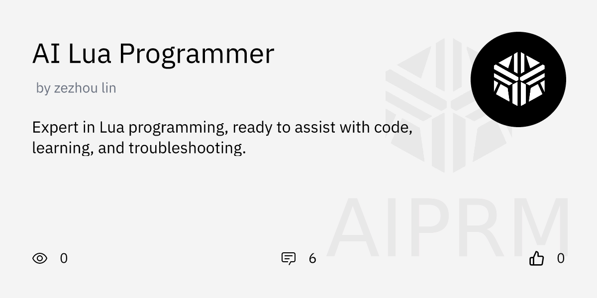 GPT "AI Lua Programmer" by "zezhou lin" - AIPRM for ChatGPT