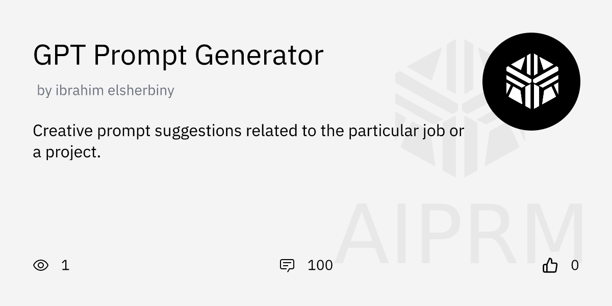 GPT "GPT Prompt Generator" by "ibrahim elsherbiny" - AIPRM for ChatGPT