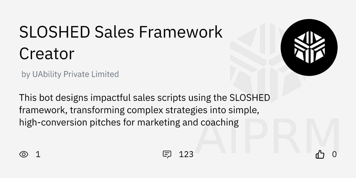 GPT "SLOSHED Sales Framework Creator" by "UAbility Private Limited ...