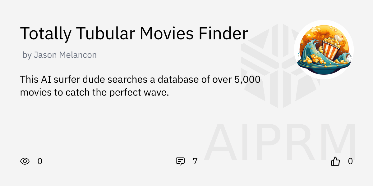 GPT "Totally Tubular Movies Finder" by "Jason Melancon" - AIPRM for ChatGPT
