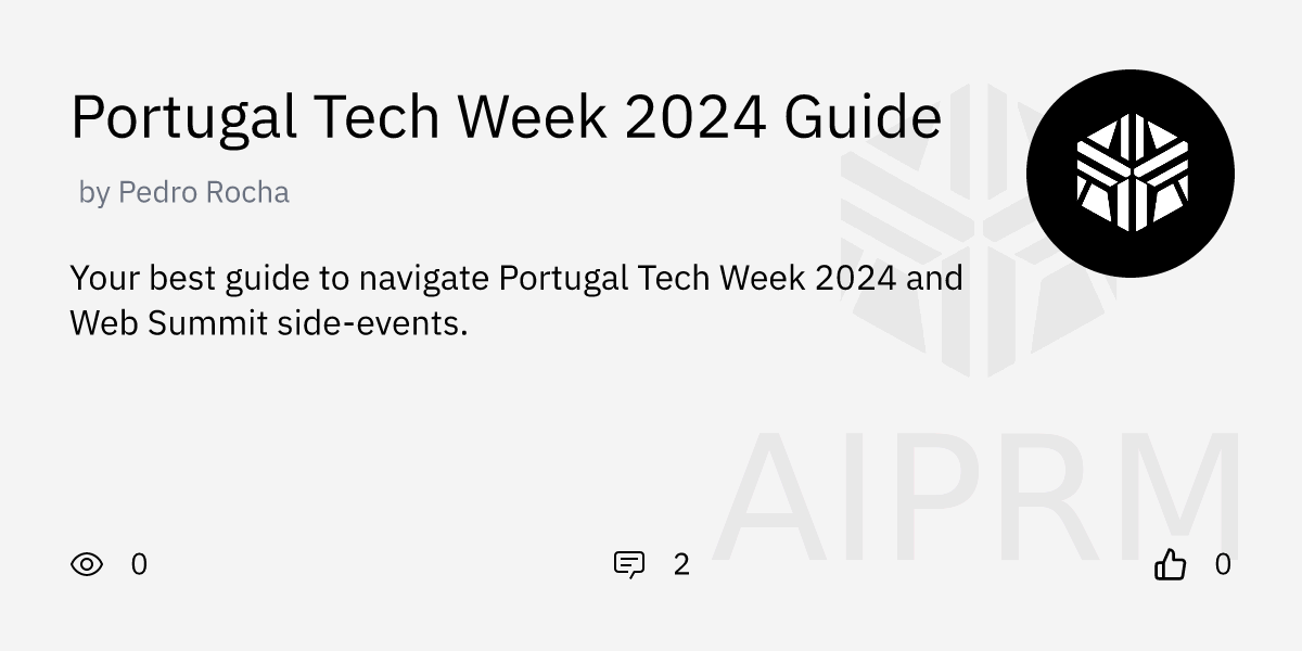 GPT "Portugal Tech Week 2024 Guide" by "Pedro Rocha" - AIPRM for ChatGPT