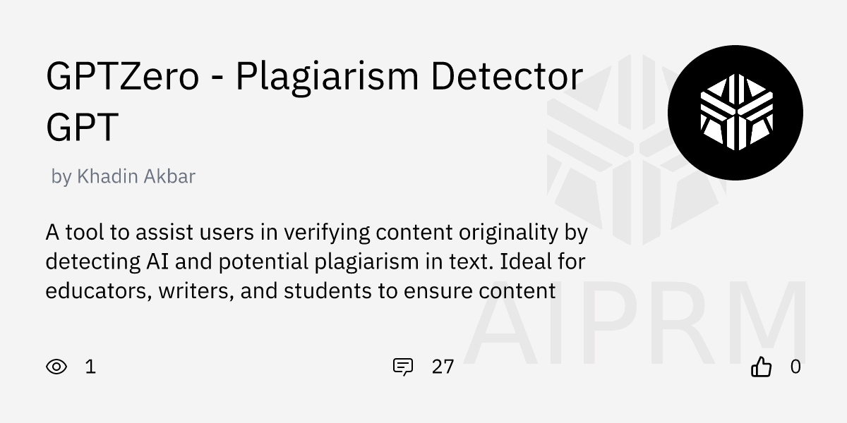 GPT "GPTZero - Plagiarism Detector GPT" by "Khadin Akbar" - AIPRM for ChatGPT